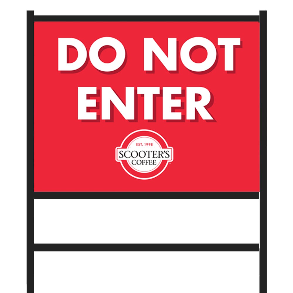 Scooter's Coffee. DO NOT ENTER Permanent Yard Sign