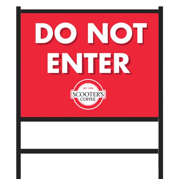 Scooter's Coffee. DO NOT ENTER Permanent Yard Sign